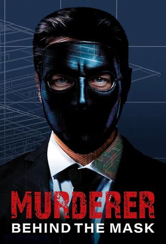 Murderer: Behind the Mask: Where to Watch and Stream Online | Reelgood